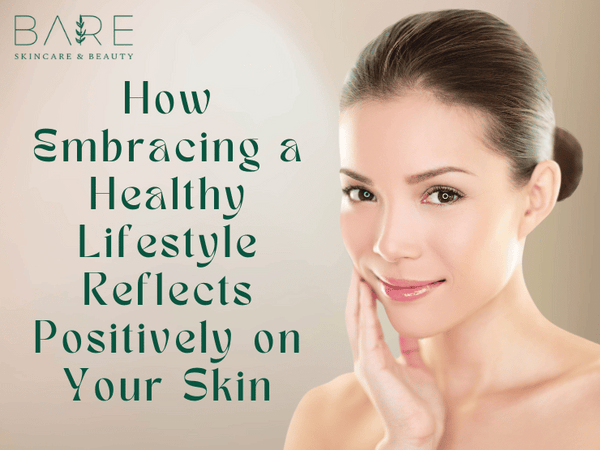 Healthy Lifestyle for Glowing Skin | Bare Skincare & Beauty Advice ...